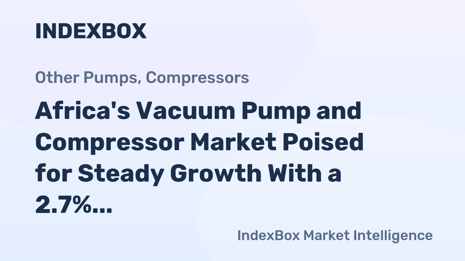 Africa's Vacuum Pump and Compressor Market Poised for Steady Growth With a 2.7% Value CAGR Through 2035