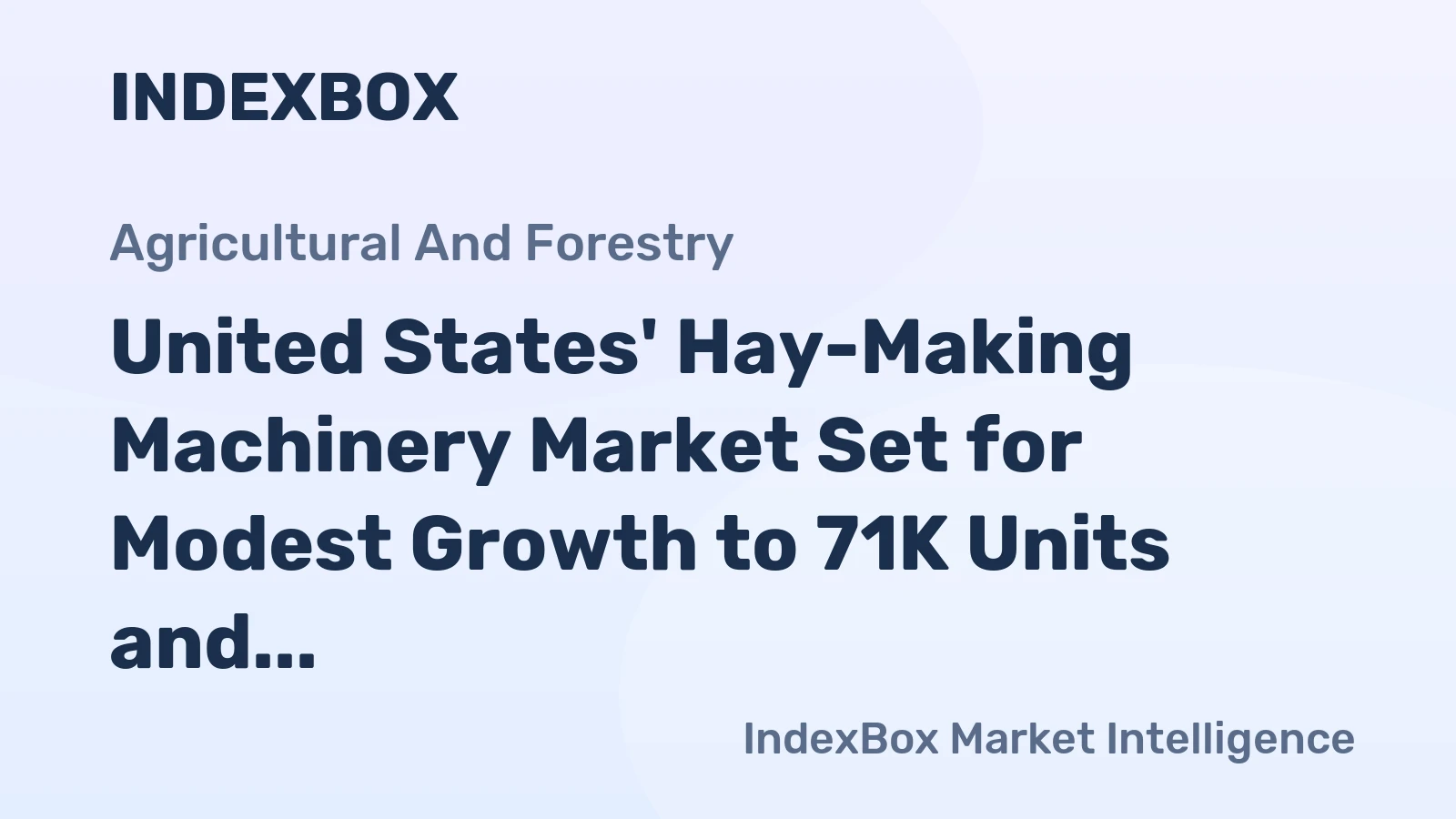 United States' Hay-Making Machinery Market Set for Modest Growth to 71K Units and $1.4B Value