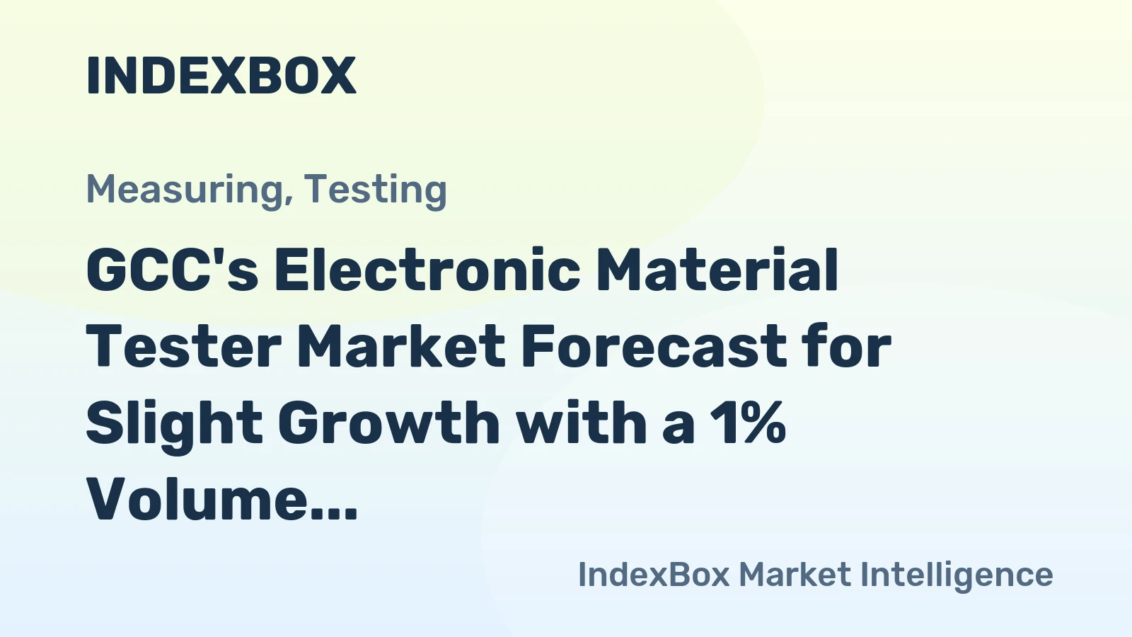 GCC's Electronic Material Tester Market Forecast for Slight Growth with a 1% Volume CAGR
