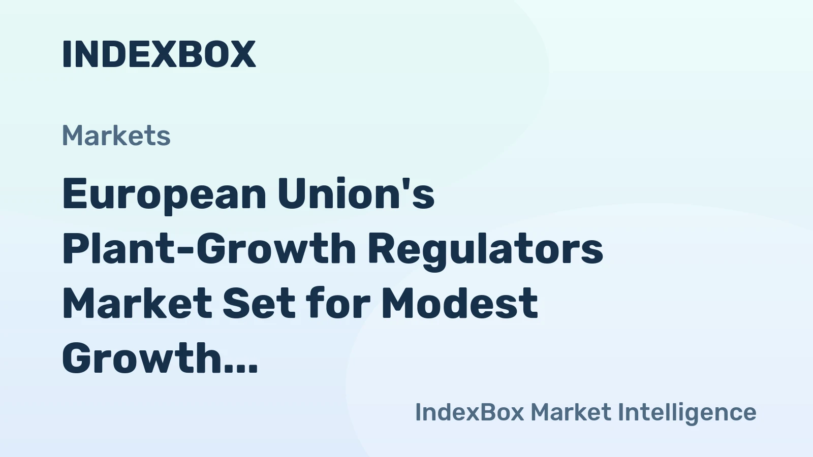 European Union's Plant-Growth Regulators Market Set for Modest Growth to 467K Tons and $5.6B
