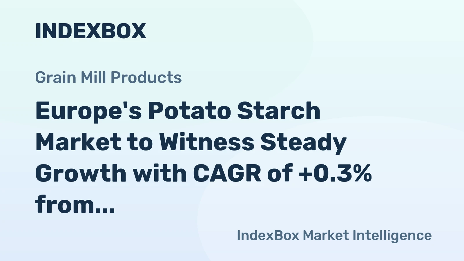 Europe's Potato Starch Market to Witness Steady Growth with CAGR of +0.3% from 2024-2035, Reaching $1.1B Value
