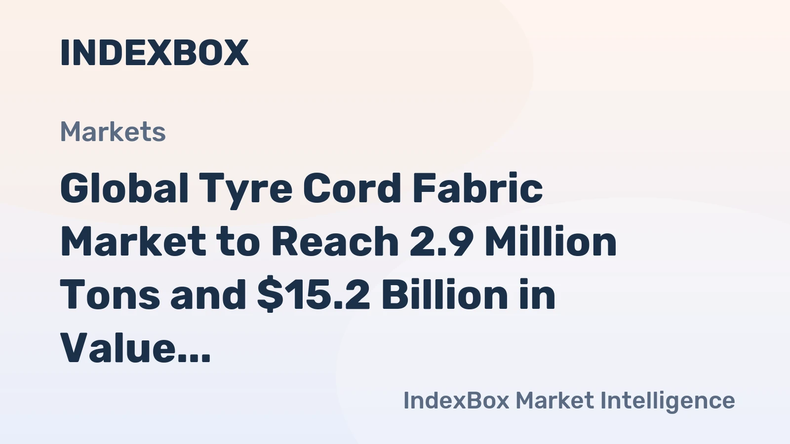 Global Tyre Cord Fabric Market to Reach 2.9 Million Tons and $15.2 Billion in Value