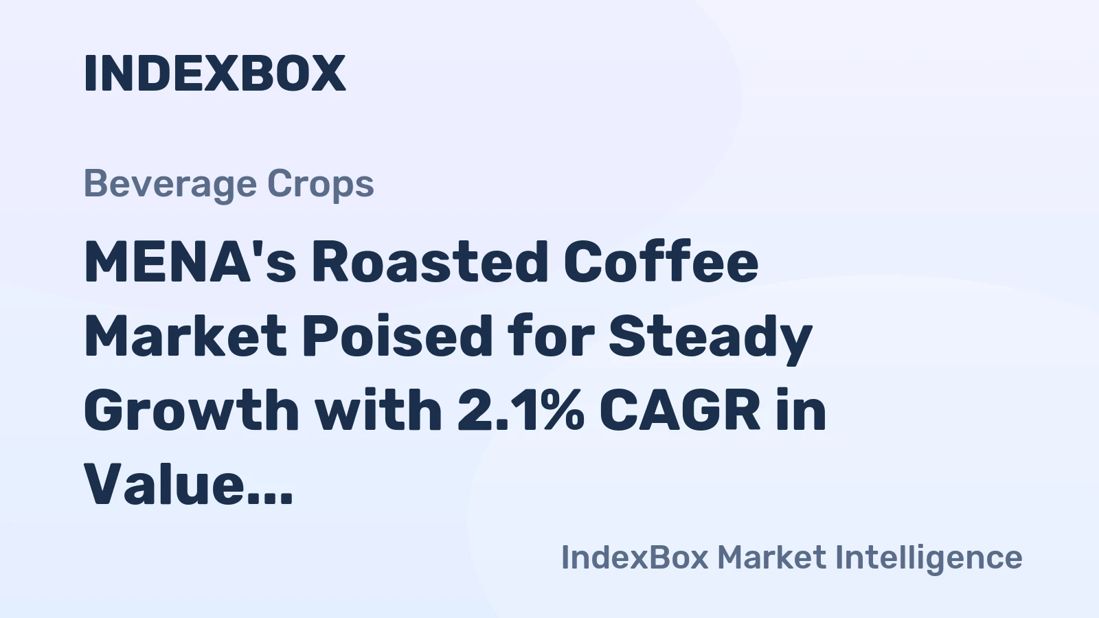 MENA's Roasted Coffee Market Poised for Steady Growth with 2.1% CAGR in Value