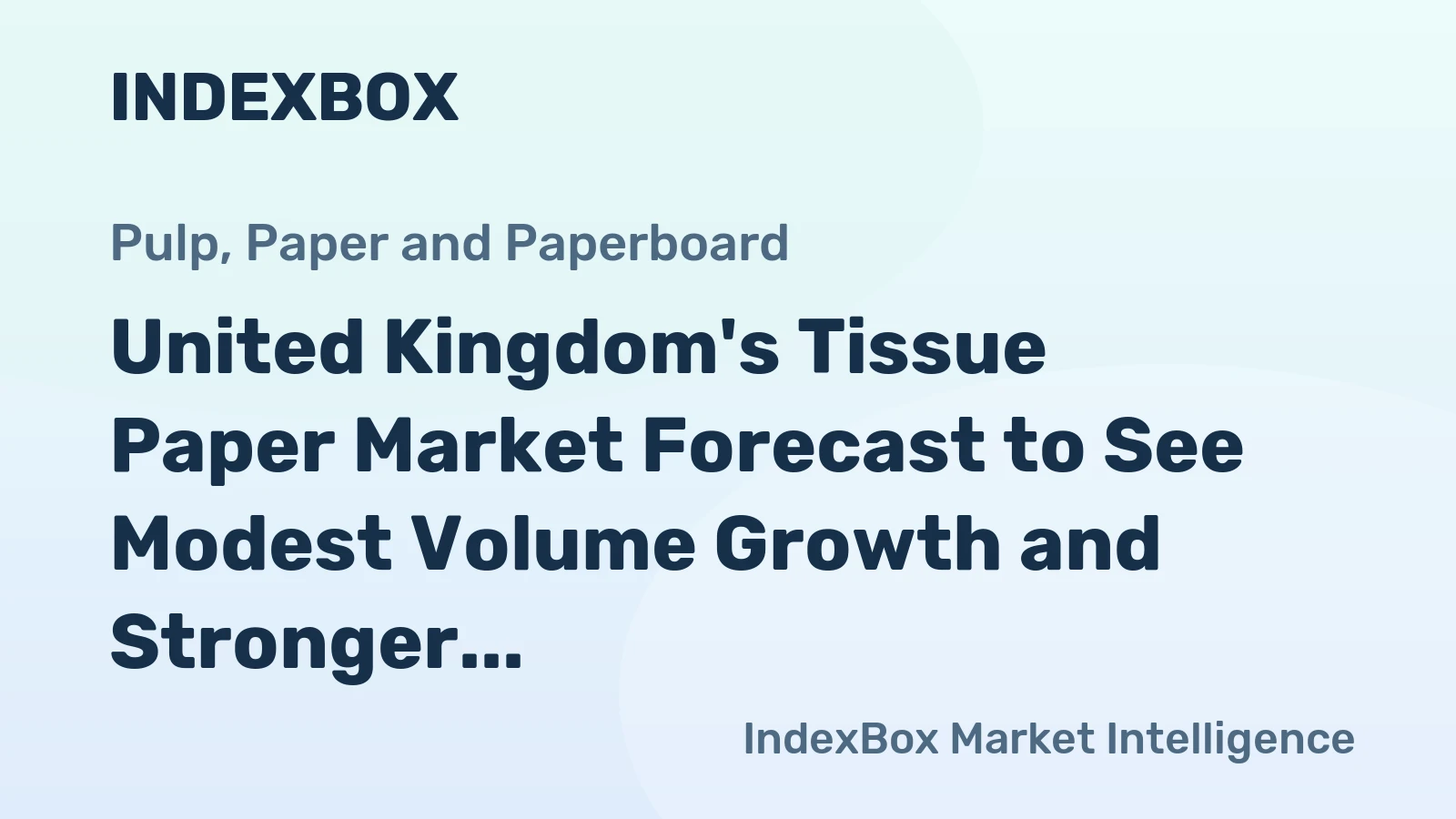 United Kingdom's Tissue Paper Market Forecast to See Modest Volume Growth and Stronger Value Expansion