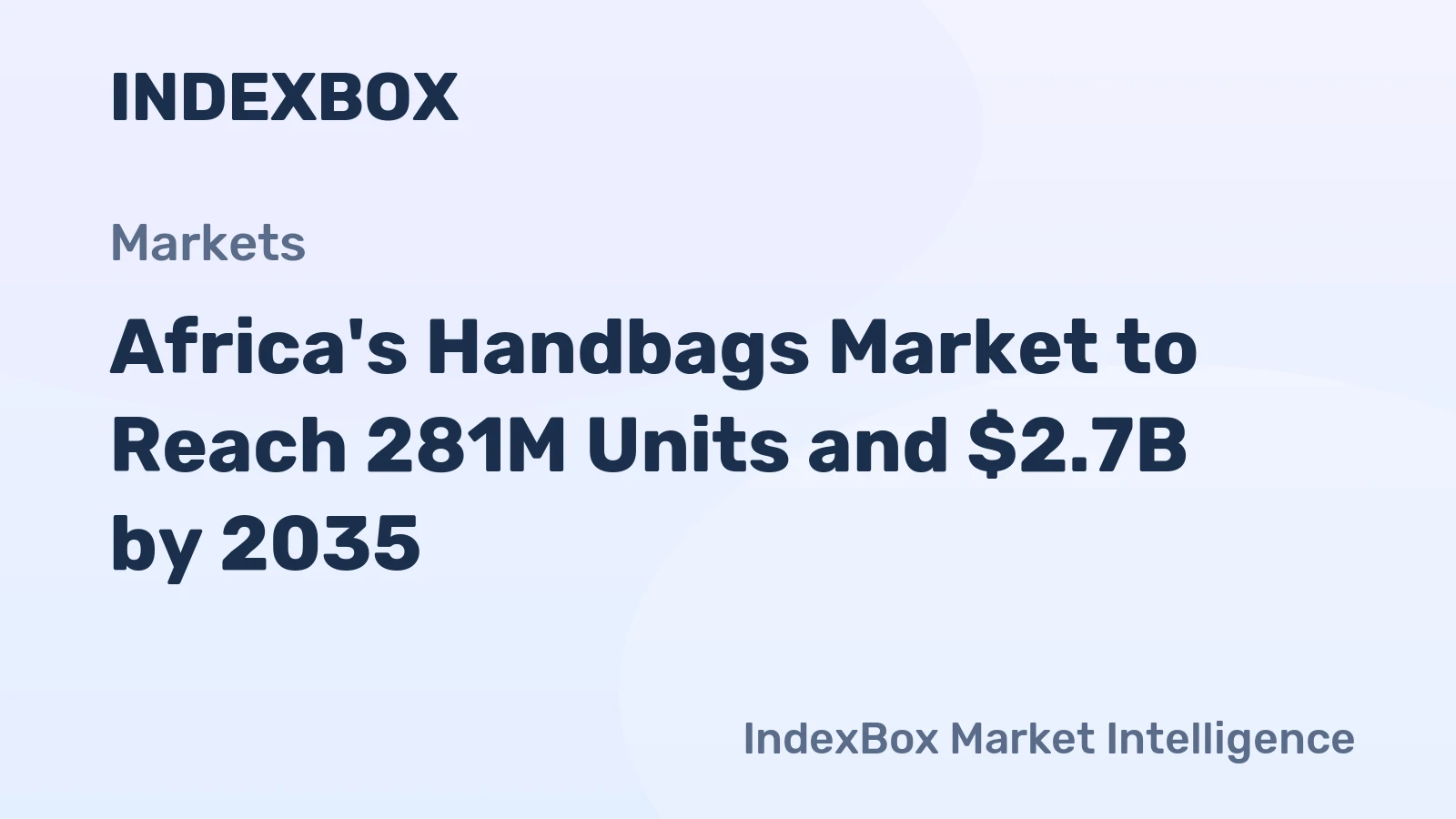 Africa's Handbags Market to Reach 281M Units and $2.7B by 2035