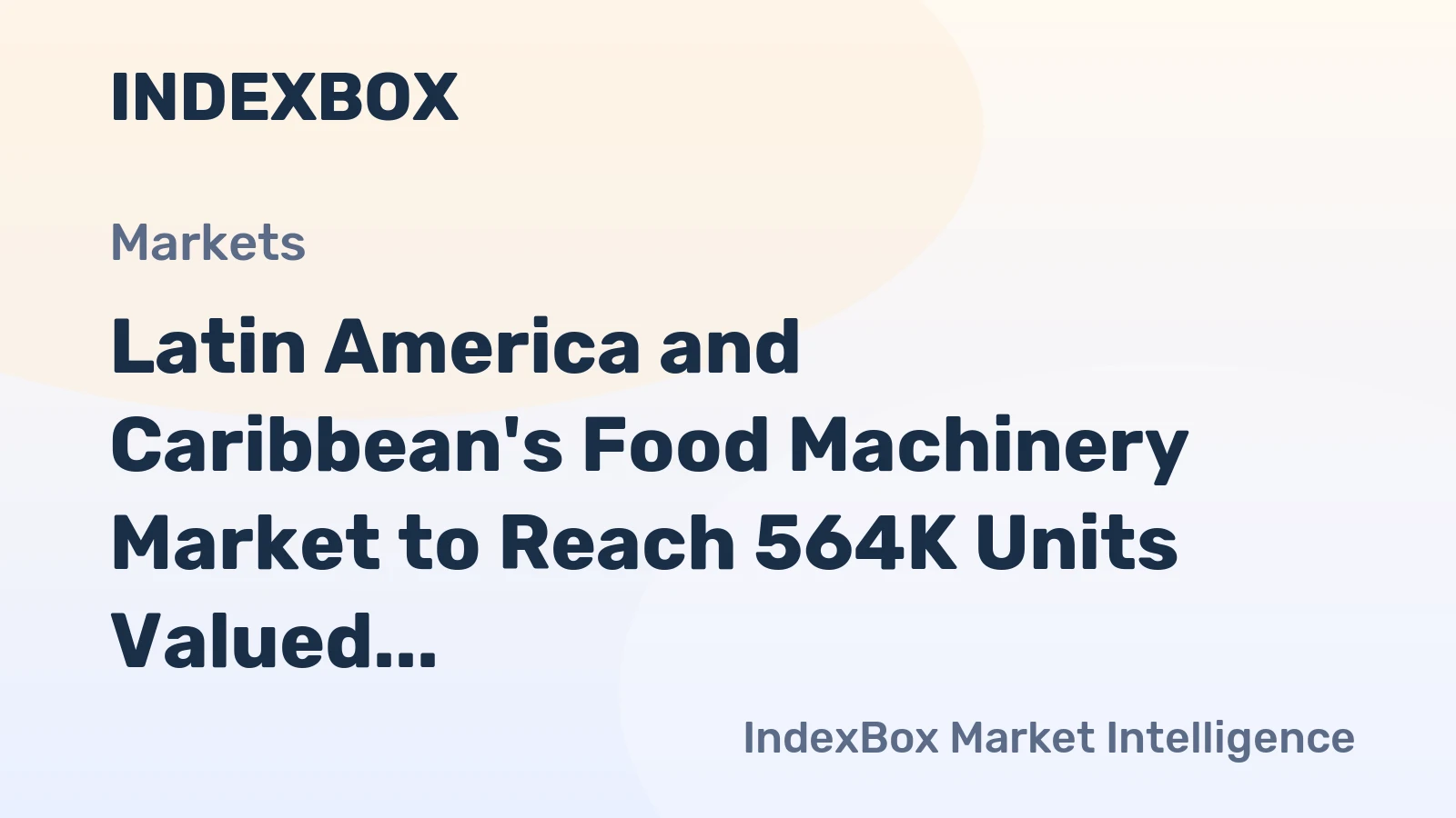 Latin America and Caribbean's Food Machinery Market to Reach 564K Units Valued at $1.6B by 2035