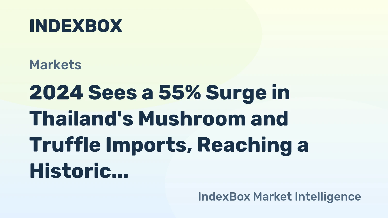 2024 Sees a 55% Surge in Thailand's Mushroom and Truffle Imports, Reaching a Historic $69 Million