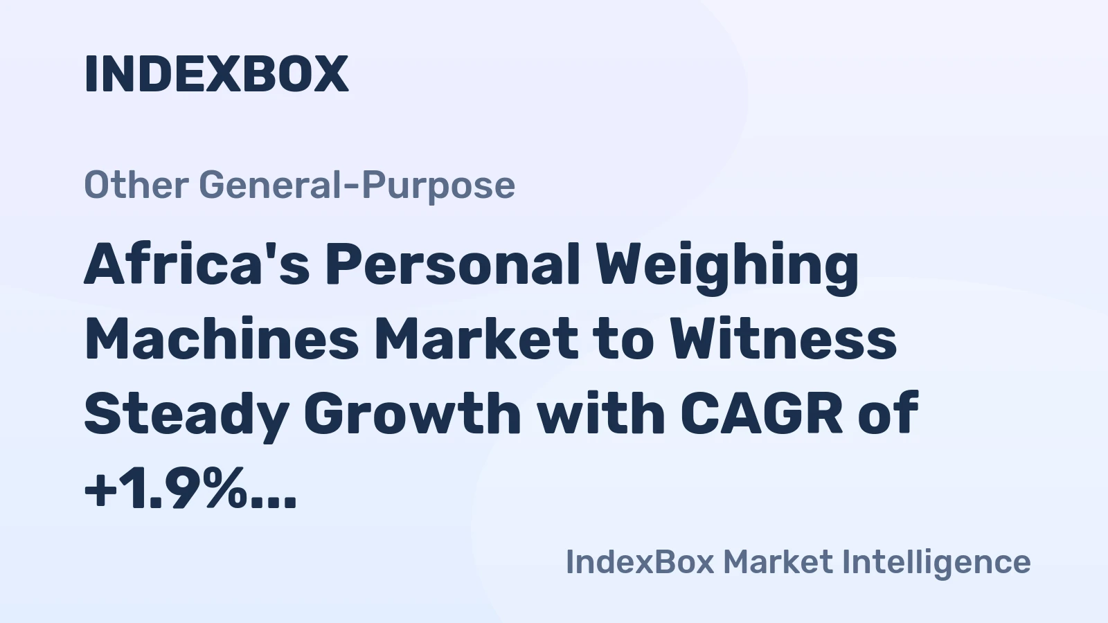 Africa's Personal Weighing Machines Market to Witness Steady Growth with CAGR of +1.9%