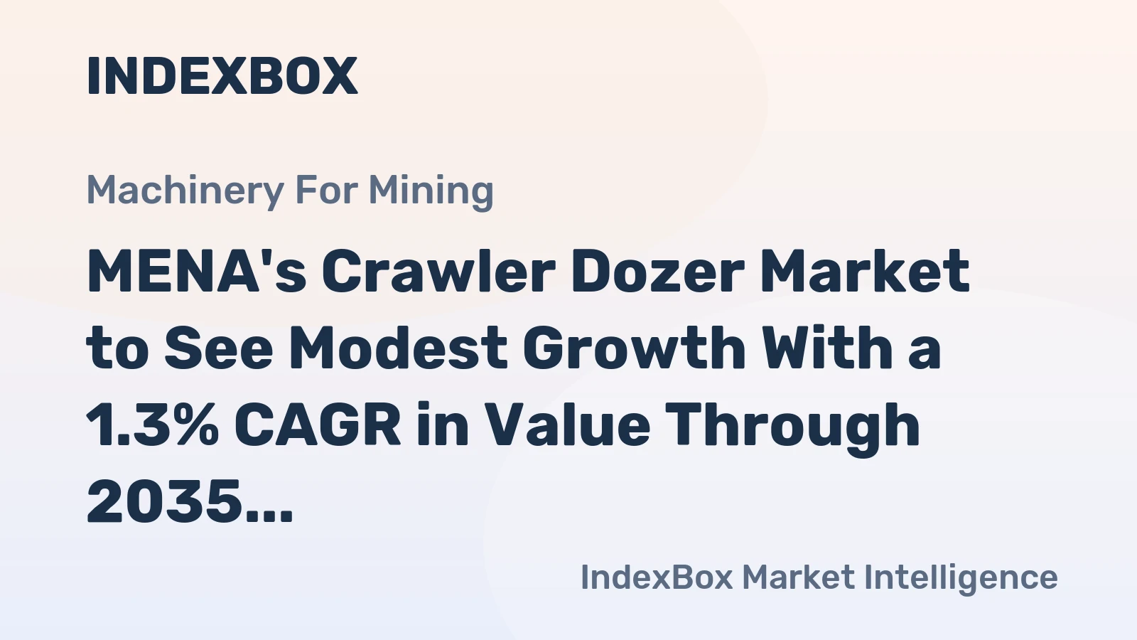MENA's Crawler Dozer Market to See Modest Growth With a 1.3% CAGR in Value Through 2035