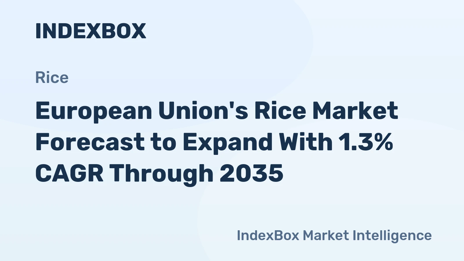 European Union's Rice Market Forecast to Expand With 1.3% CAGR Through 2035