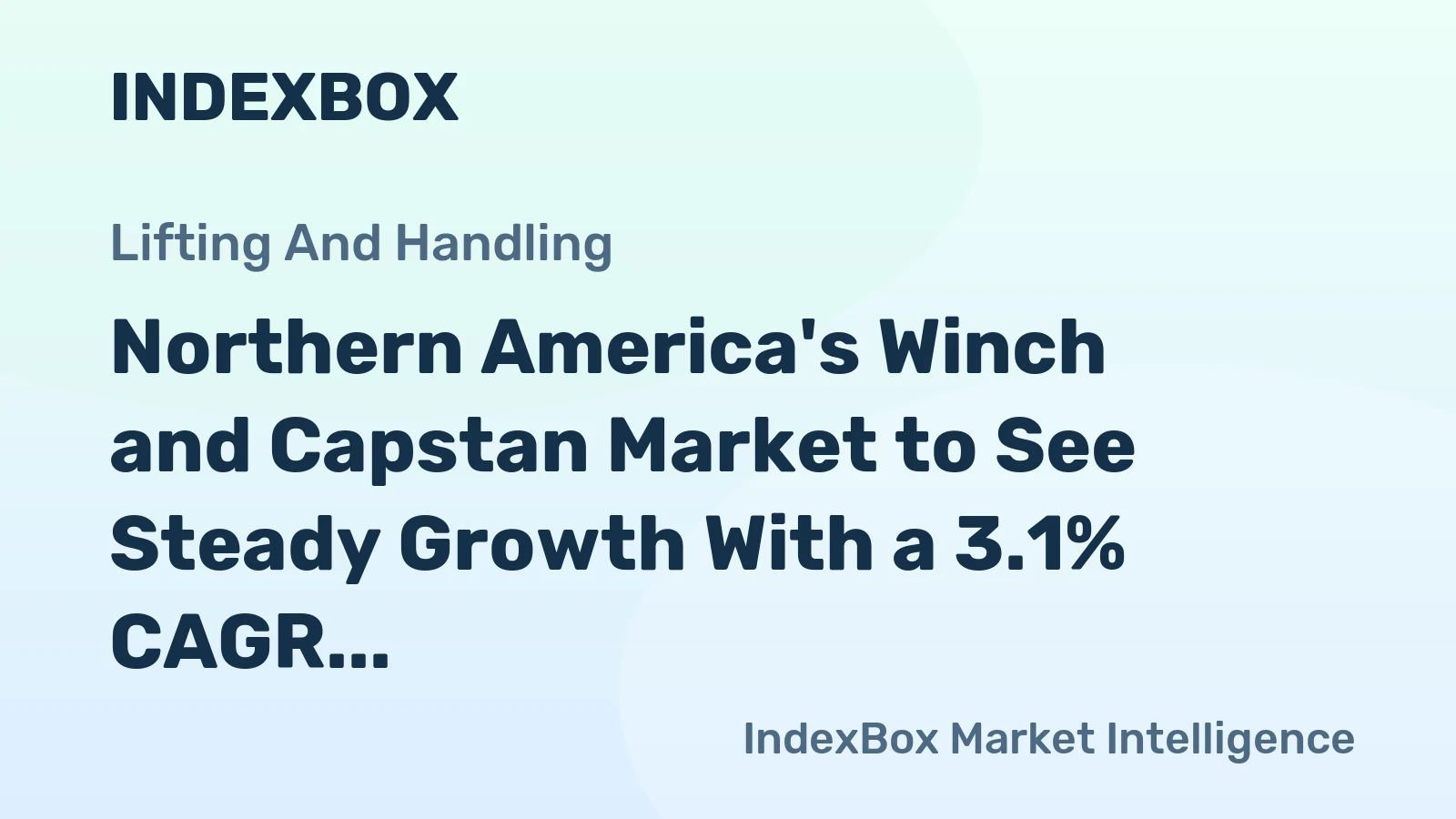 Northern America's Winch and Capstan Market to See Steady Growth With a 3.1% CAGR