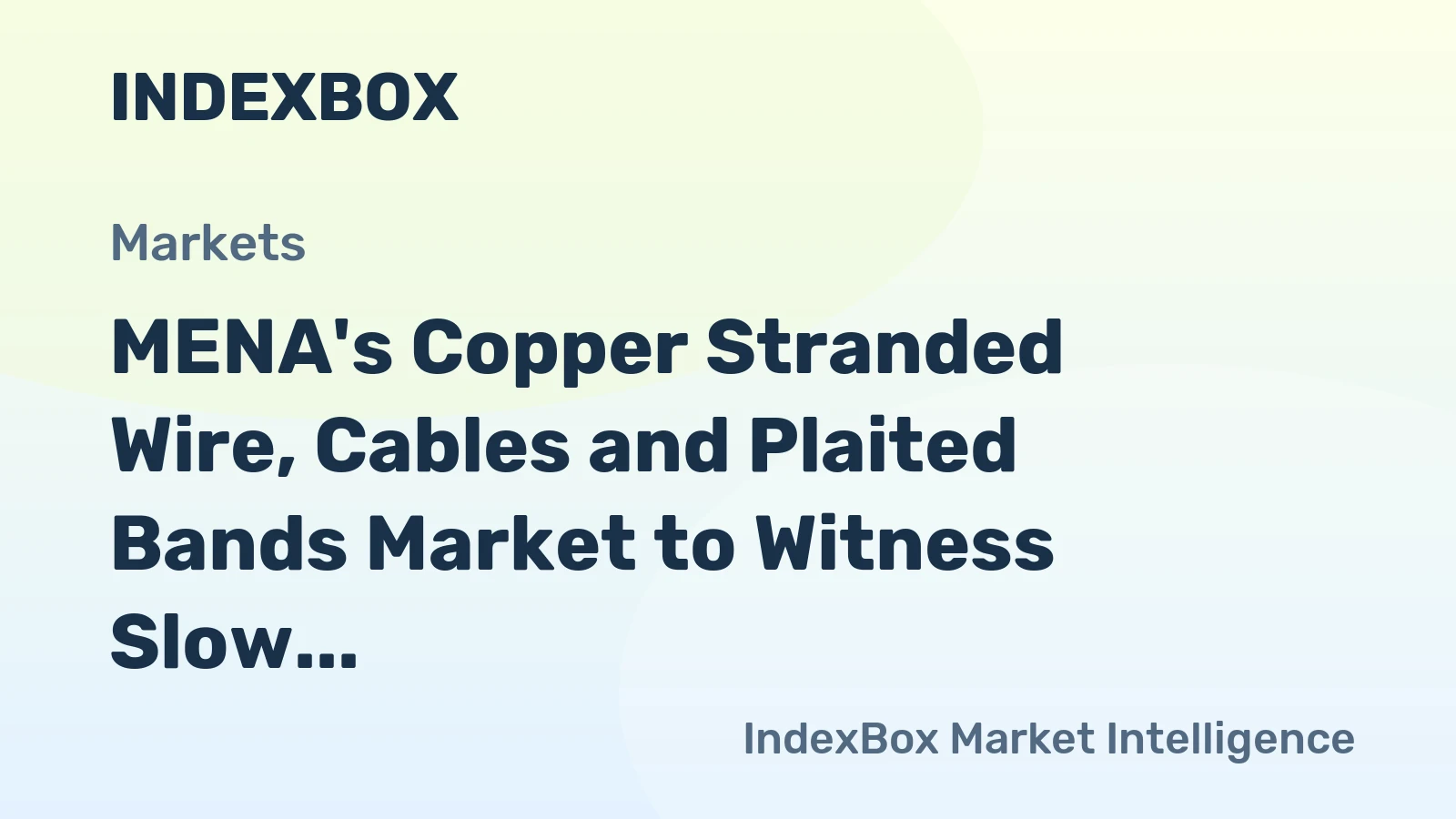 MENA's Copper Stranded Wire, Cables and Plaited Bands Market to Witness Slow Growth with CAGR of +0.1% from 2024 to 2035