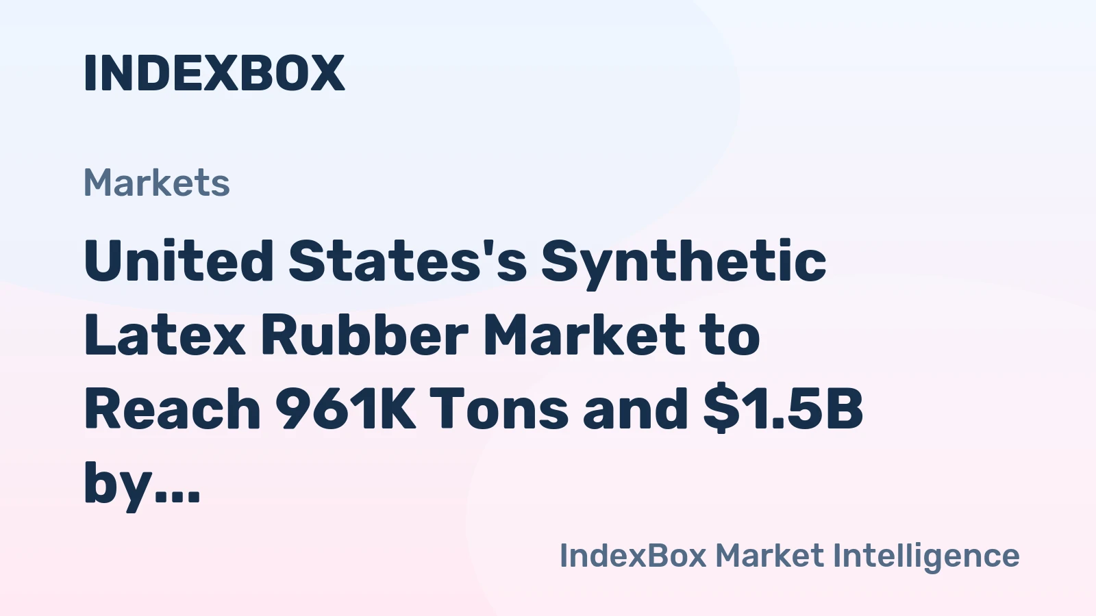 United States's Synthetic Latex Rubber Market to Reach 961K Tons and $1.5B by 2035