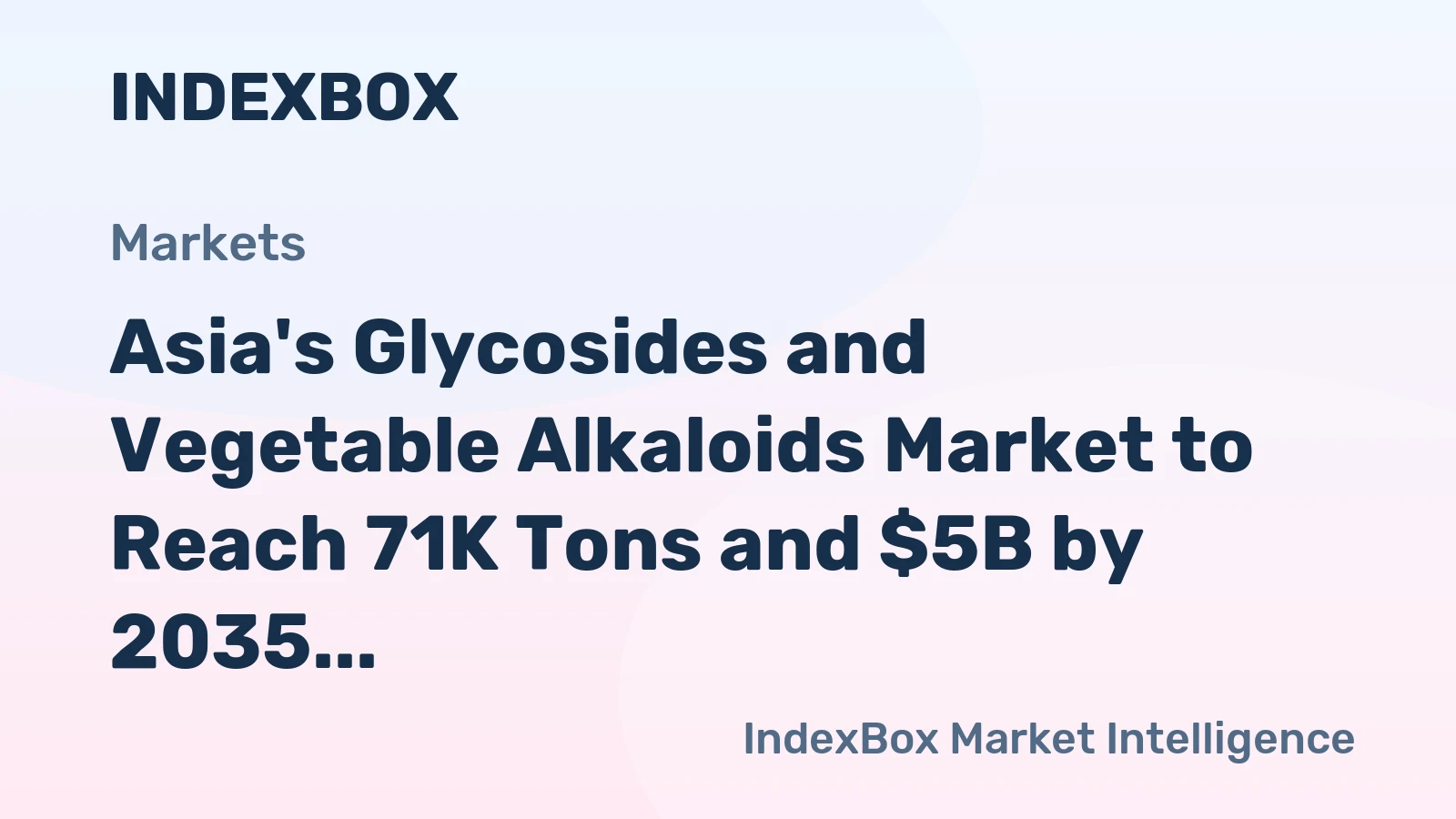 Asia's Glycosides and Vegetable Alkaloids Market to Reach 71K Tons and $5B by 2035