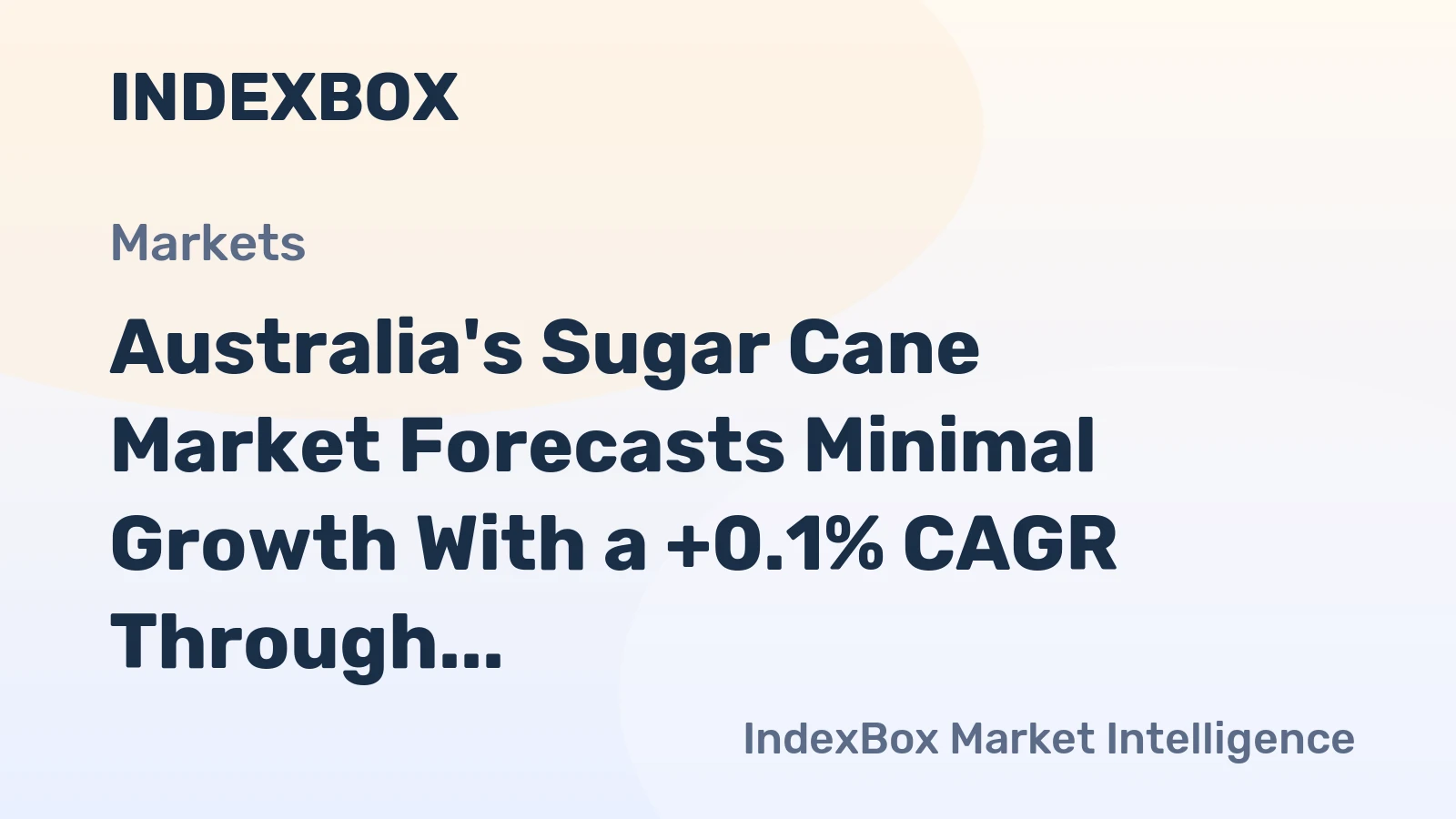 Australia's Sugar Cane Market Forecasts Minimal Growth With a +0.1% CAGR Through 2035