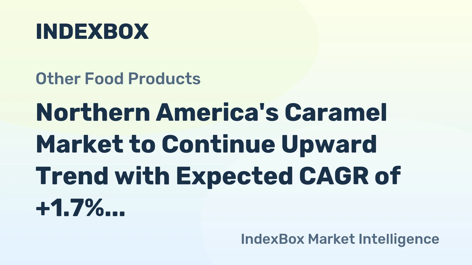 Northern America's Caramel Market to Continue Upward Trend with Expected CAGR of +1.7% by 2035