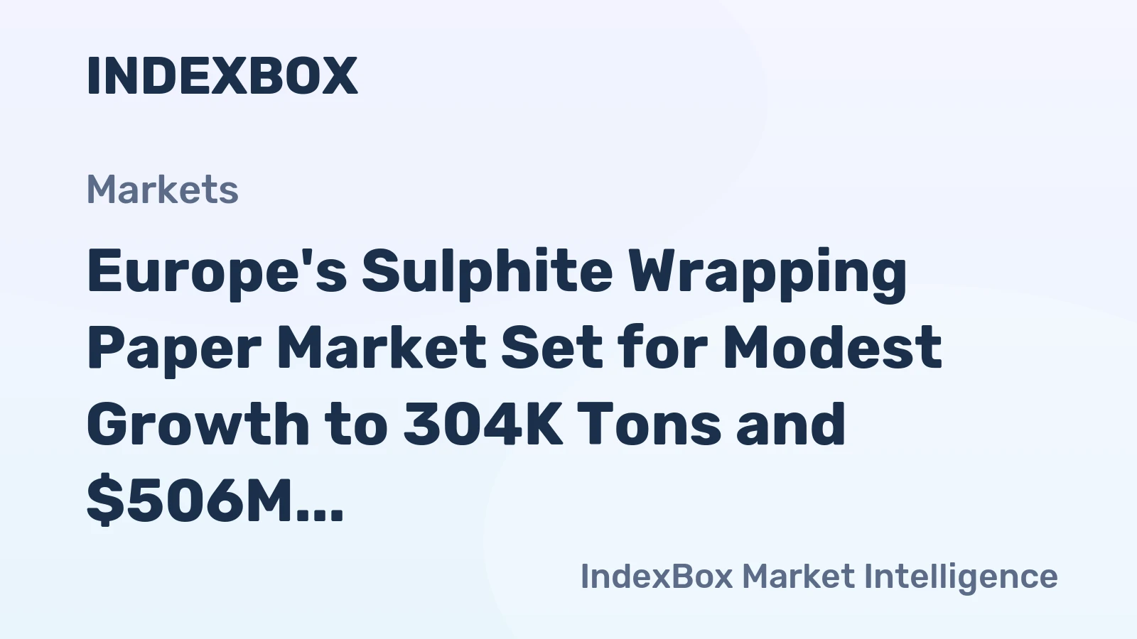Europe's Sulphite Wrapping Paper Market Set for Modest Growth to 304K Tons and $506M by 2035
