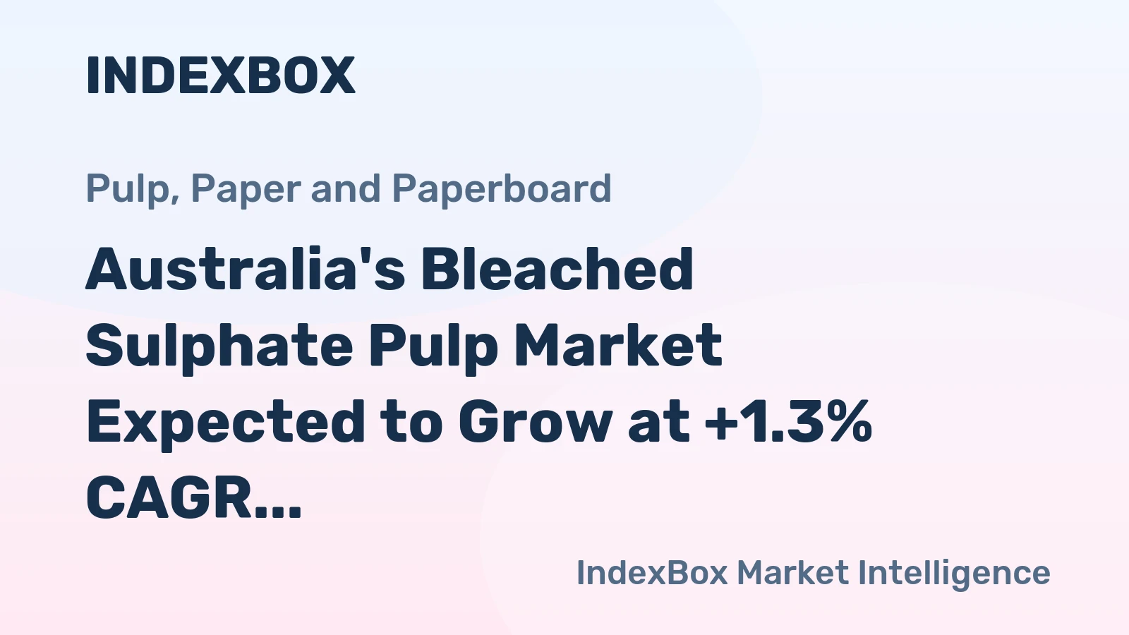 Australia's Bleached Sulphate Pulp Market Expected to Grow at +1.3% CAGR in Volume and +2.9% CAGR in Value from 2024 to 2035