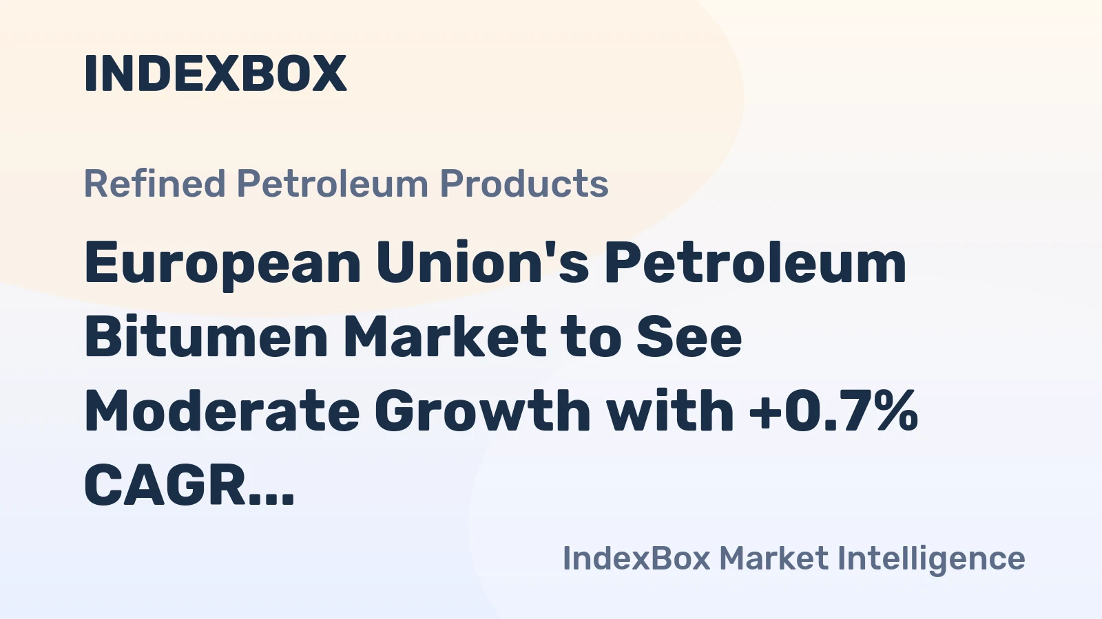 European Union's Petroleum Bitumen Market to See Moderate Growth with +0.7% CAGR by 2035