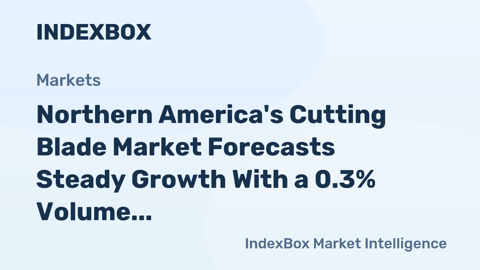 Northern America's Cutting Blade Market Forecasts Steady Growth With a 0.3% Volume CAGR Through 2035