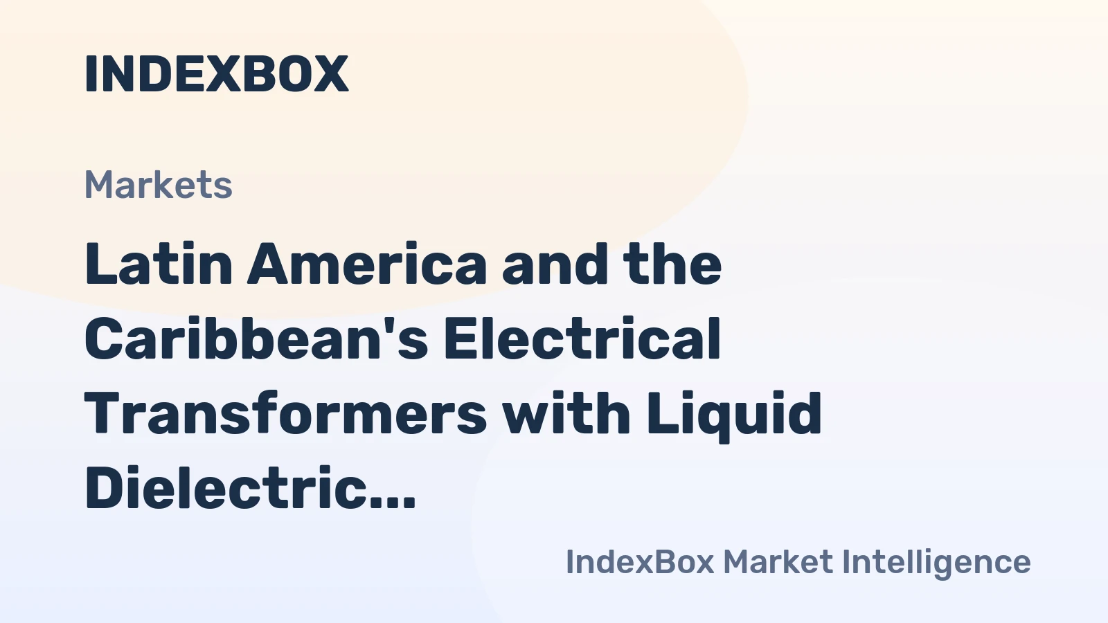 Latin America and the Caribbean's Electrical Transformers with Liquid Dielectric Market Expected to Reach 54M Units and $6.4B by 2035