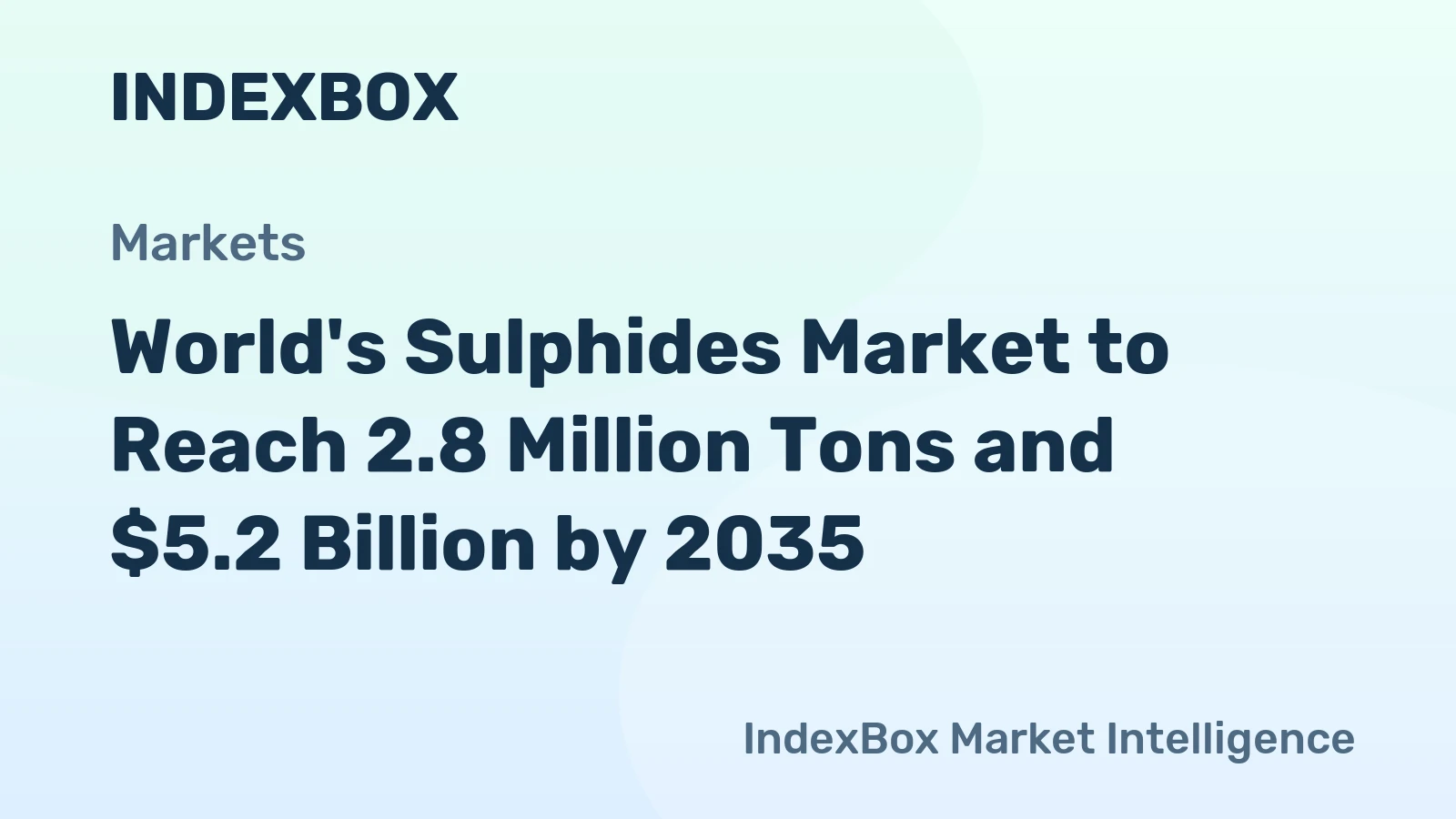 World's Sulphides Market to Reach 2.8 Million Tons and $5.2 Billion by 2035