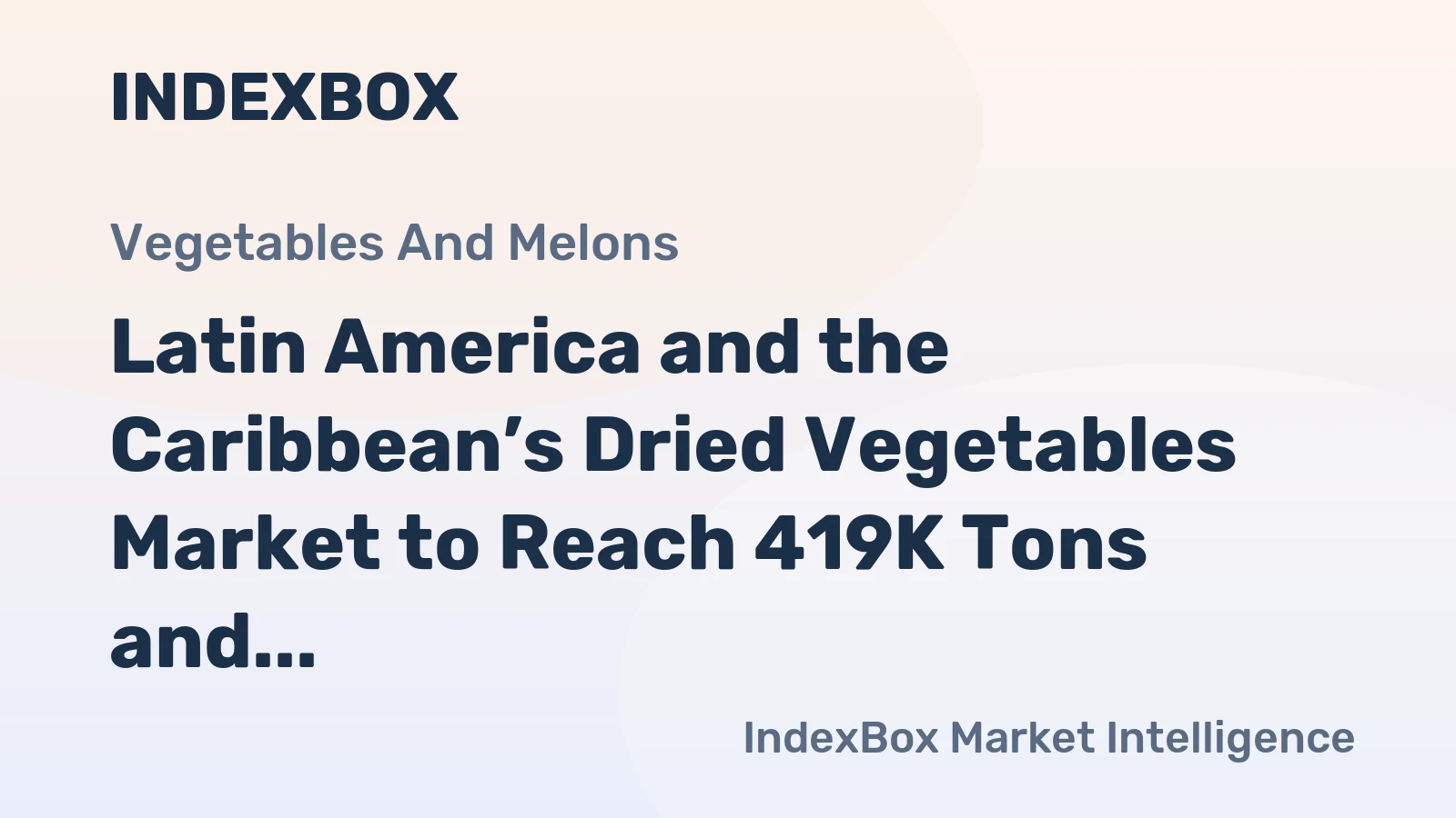 Latin America and the Caribbean’s Dried Vegetables Market to Reach 419K Tons and $2.8B by 2035