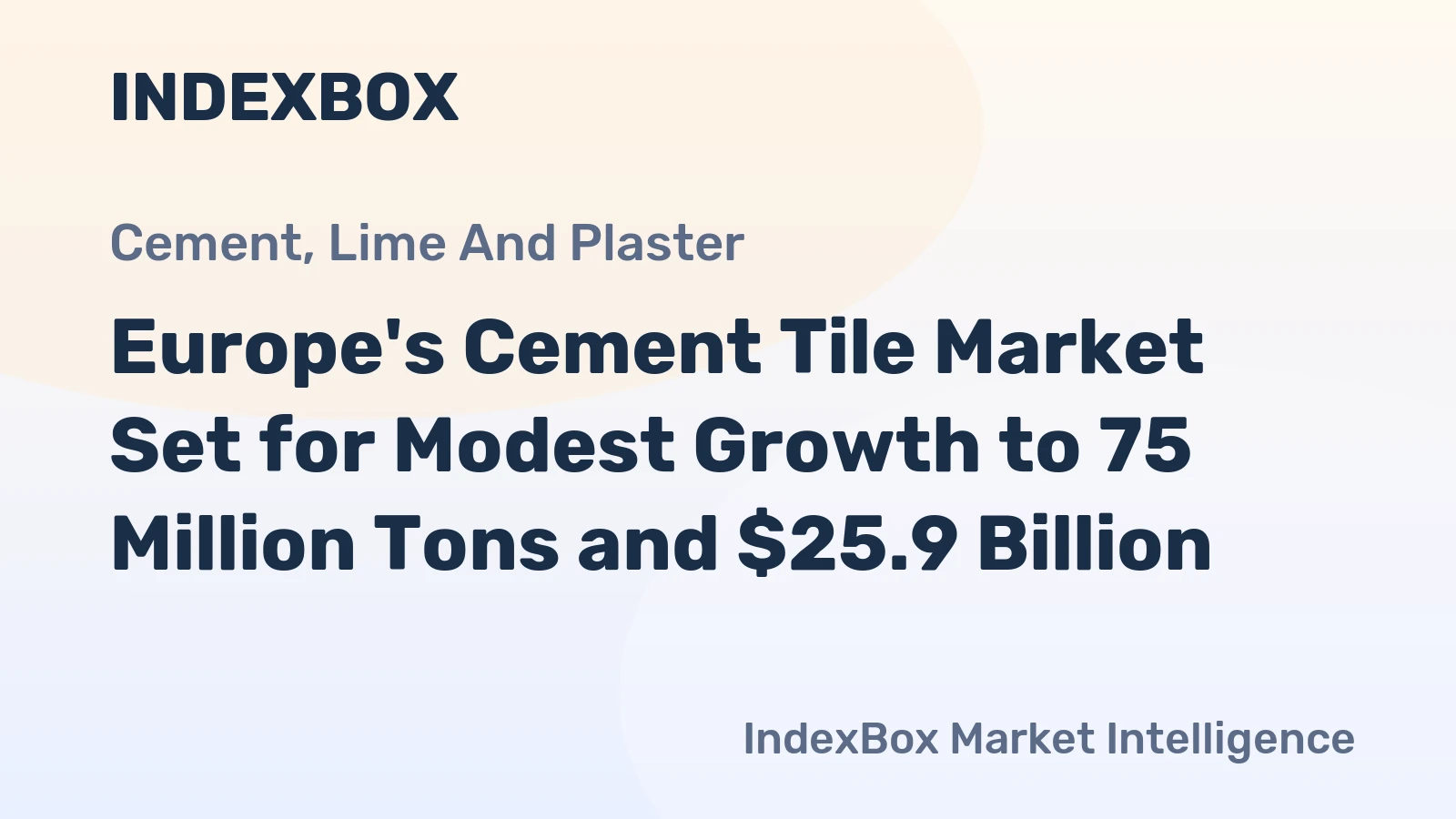 Europe's Cement Tile Market Set for Modest Growth to 75 Million Tons and $25.9 Billion