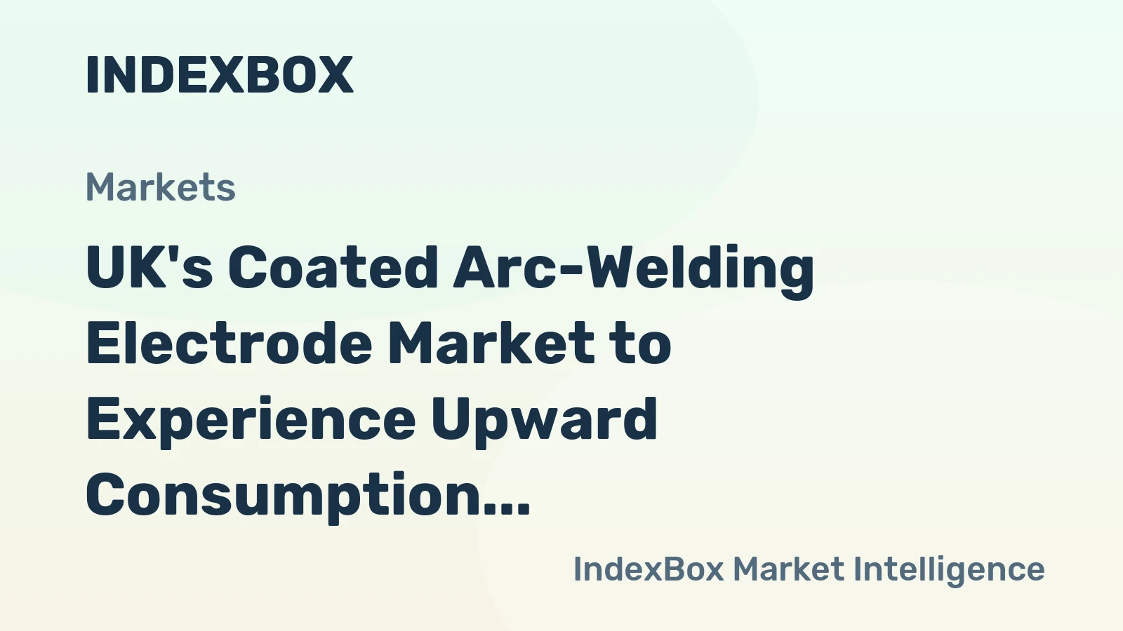 UK's Coated Arc-Welding Electrode Market to Experience Upward Consumption Trend with 2.3K tons in Volume and $13M in Value by 2035