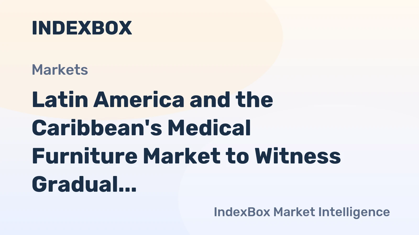 Latin America and the Caribbean's Medical Furniture Market to Witness Gradual Growth with CAGR of +0.5%