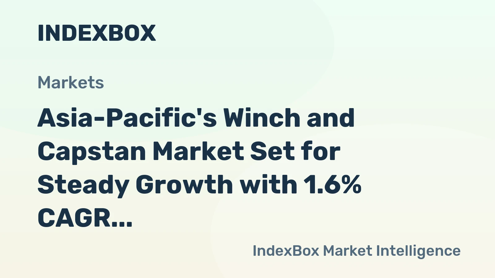 Asia-Pacific's Winch and Capstan Market Set for Steady Growth with 1.6% CAGR in Value