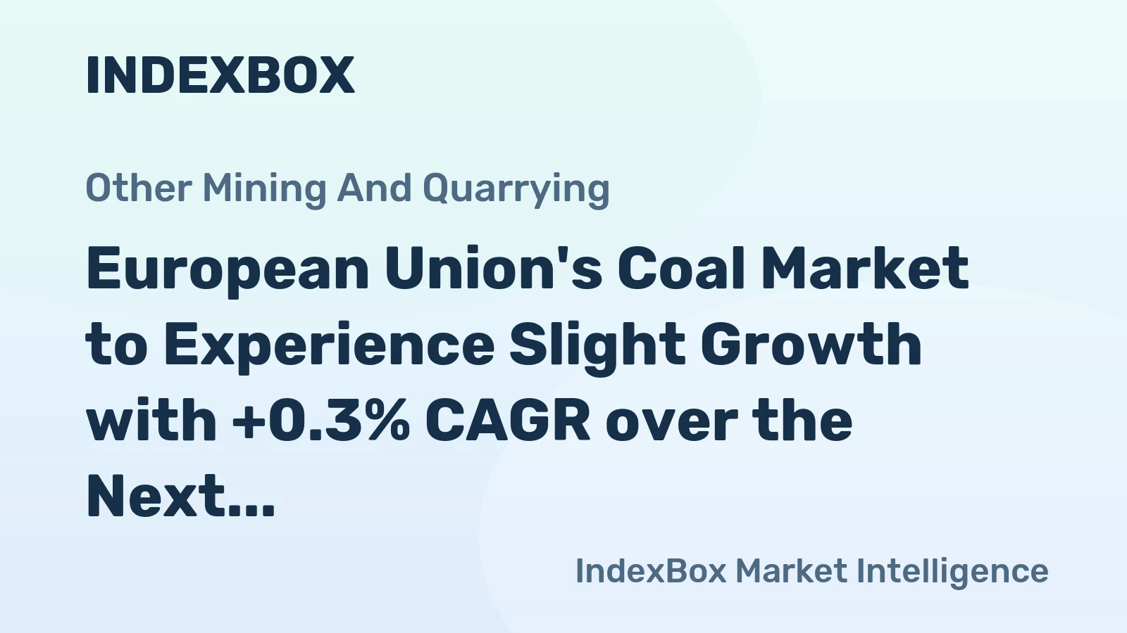 European Union's Coal Market to Experience Slight Growth with +0.3% CAGR over the Next Decade