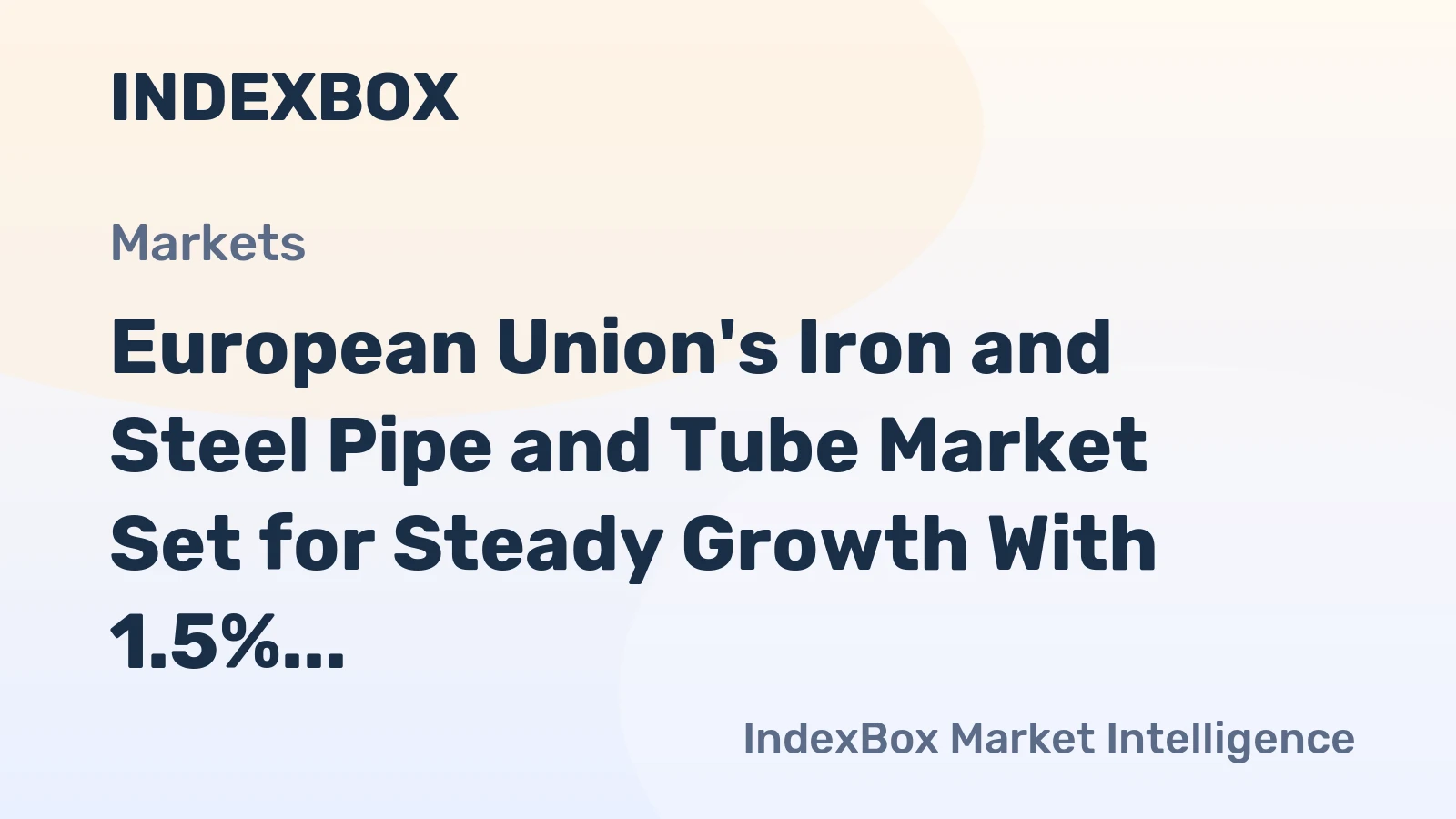 European Union's Iron and Steel Pipe and Tube Market Set for Steady Growth With 1.5% CAGR Through 2035
