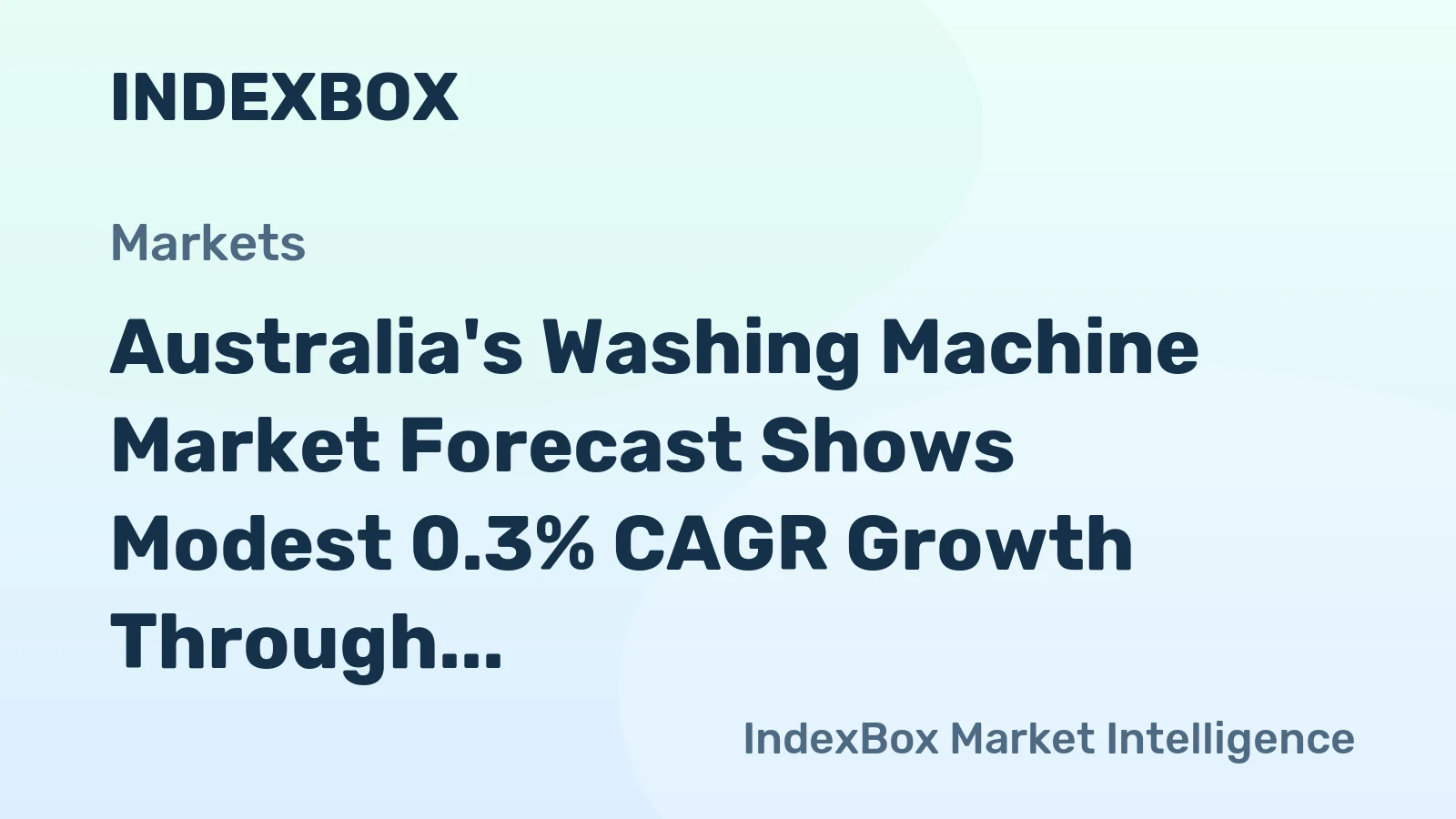 Australia's Washing Machine Market Forecast Shows Modest 0.3% CAGR Growth Through 2035