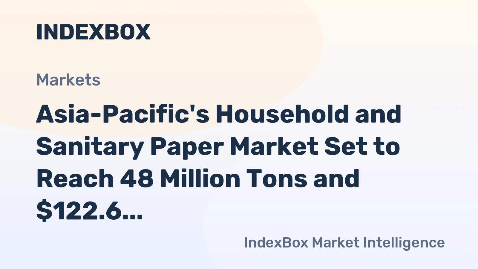 Asia-Pacific's Household and Sanitary Paper Market Set to Reach 48 Million Tons and $122.6 Billion