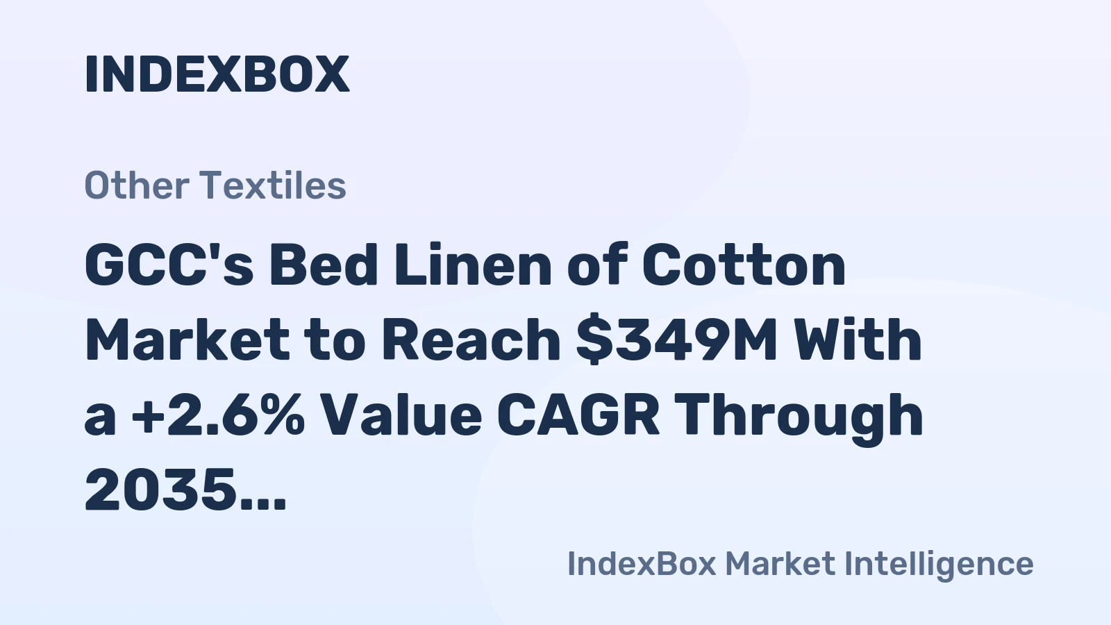GCC's Bed Linen of Cotton Market to Reach $349M With a +2.6% Value CAGR Through 2035