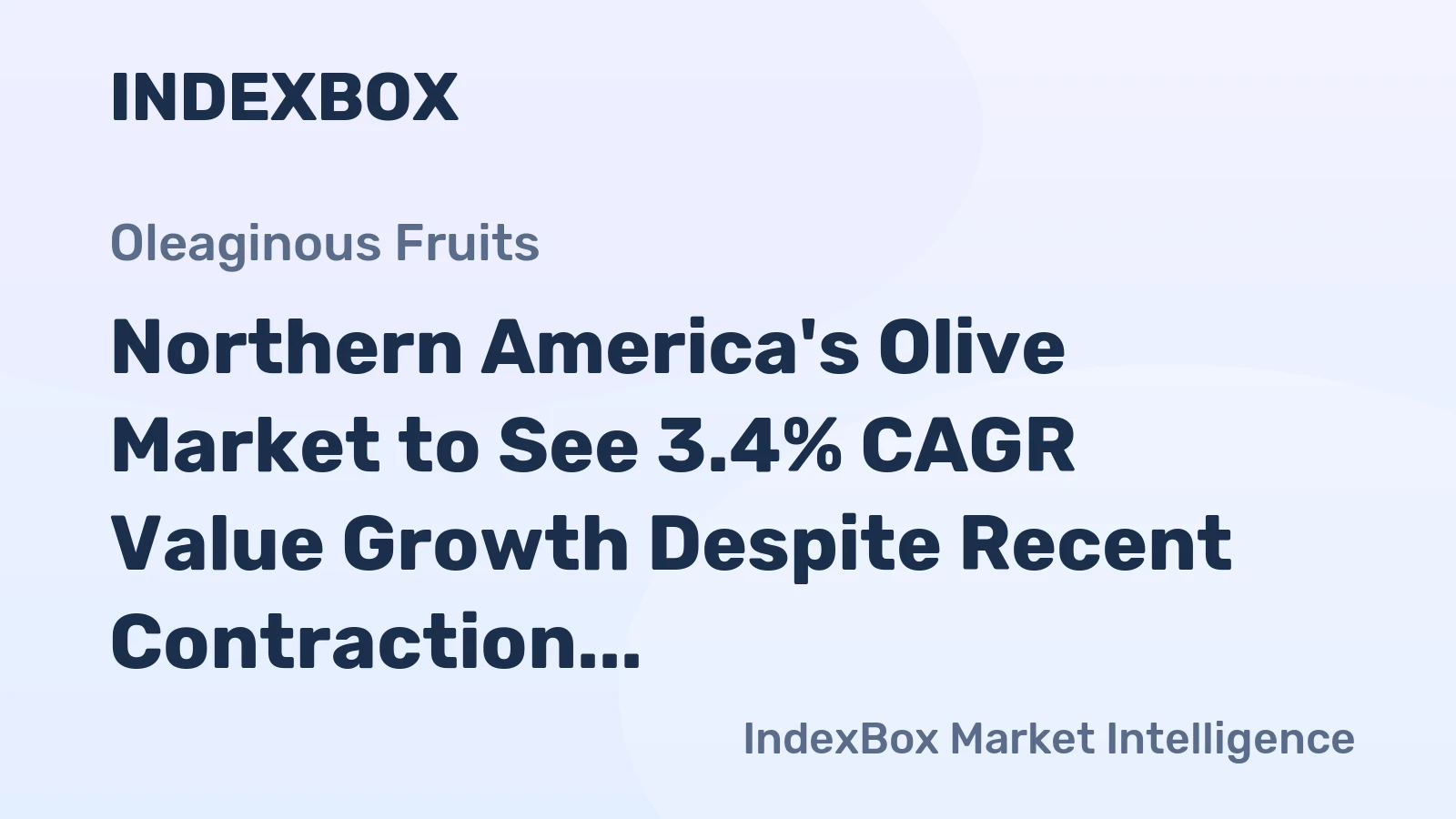Northern America's Olive Market to See 3.4% CAGR Value Growth Despite Recent Contraction