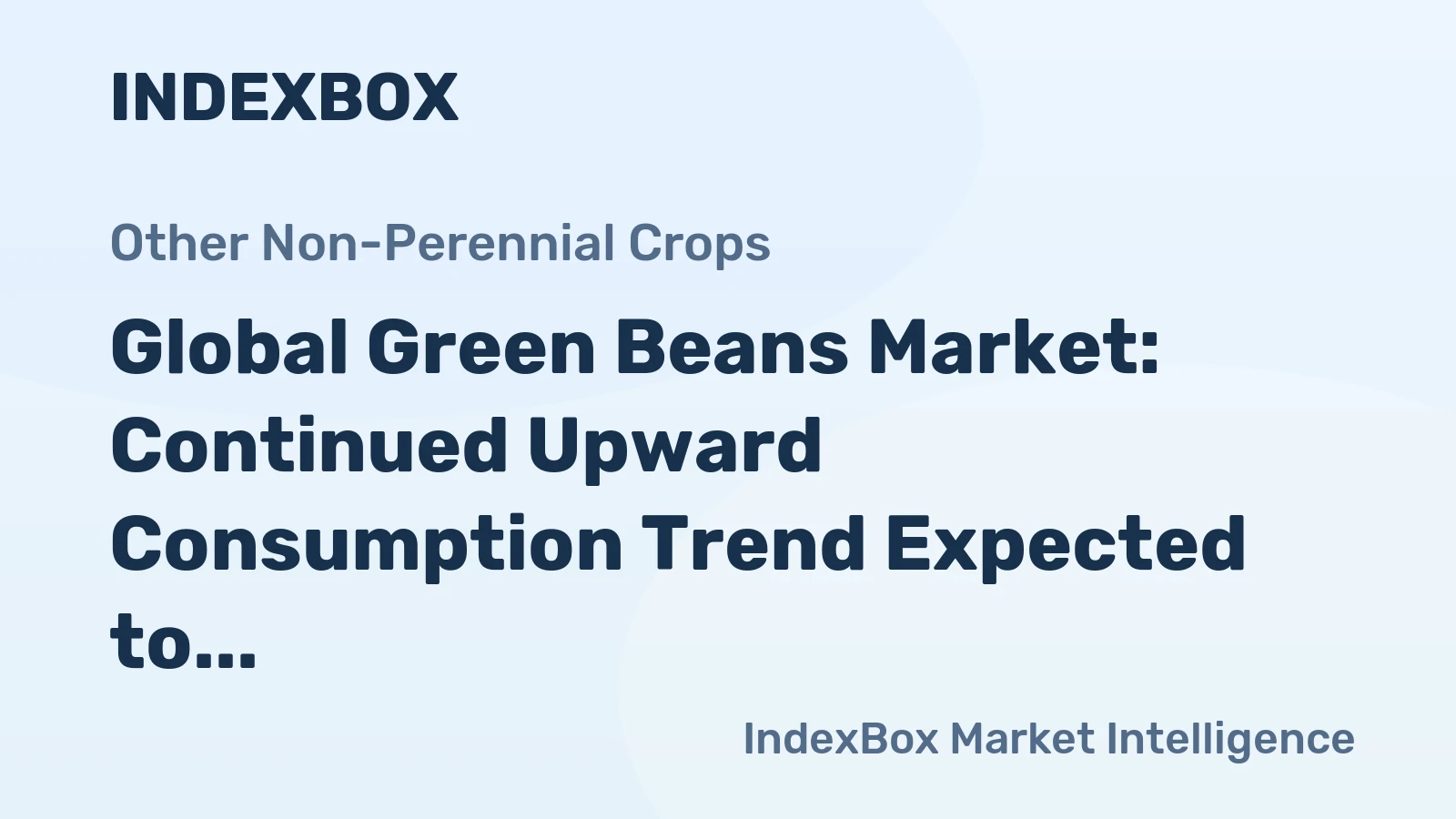 Global Green Beans Market: Continued Upward Consumption Trend Expected to Reach 26M tons and $51.9B by 2035