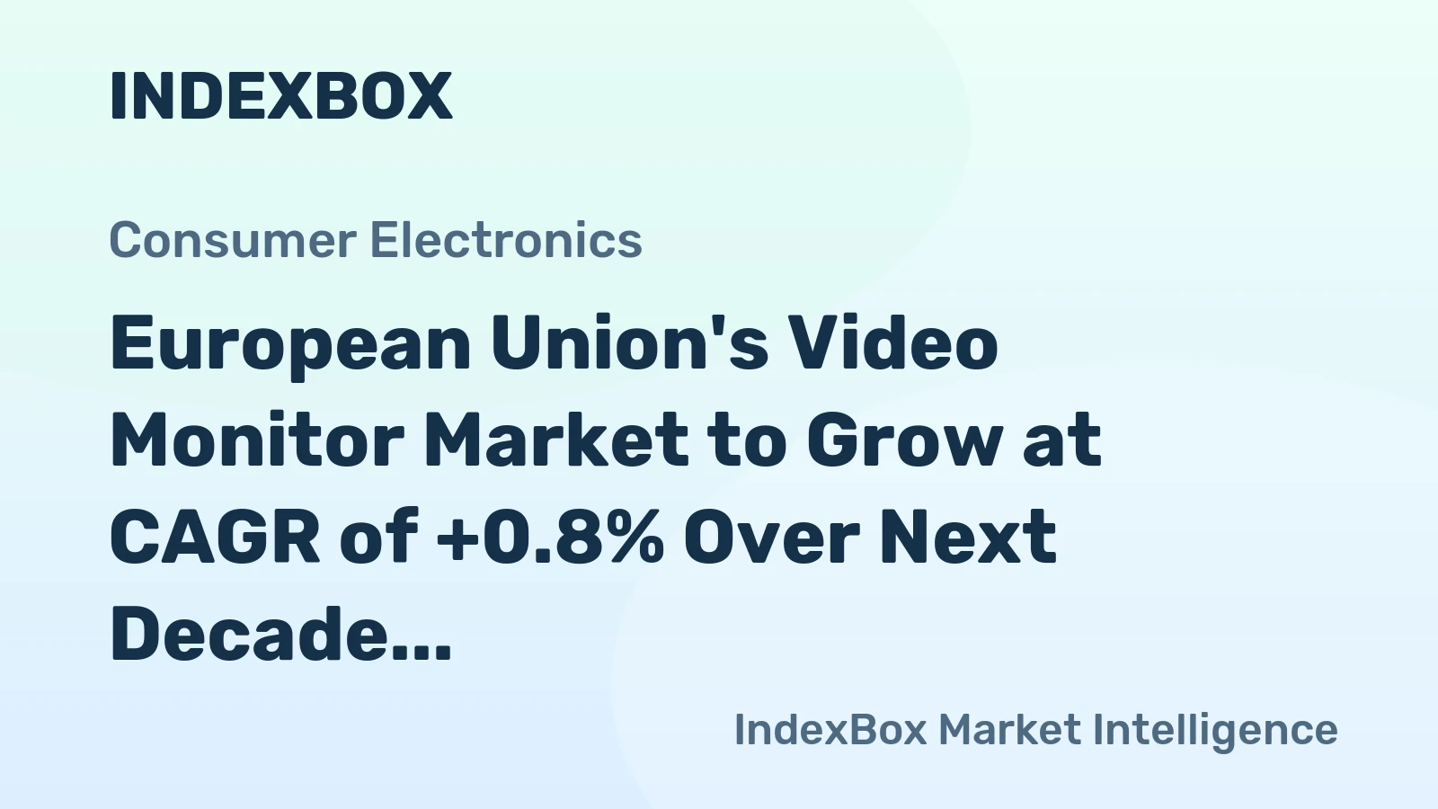 European Union's Video Monitor Market to Grow at CAGR of +0.8% Over Next Decade