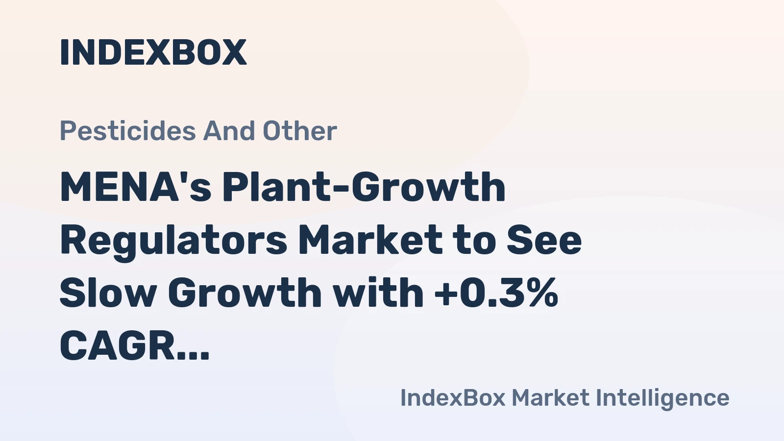 MENA's Plant-Growth Regulators Market to See Slow Growth with +0.3% CAGR