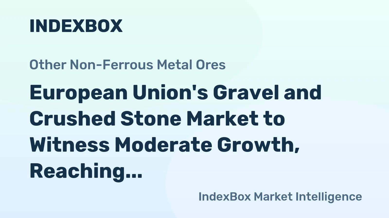 European Union's Gravel and Crushed Stone Market to Witness Moderate Growth, Reaching 747M Tons and $19.3B by 2035
