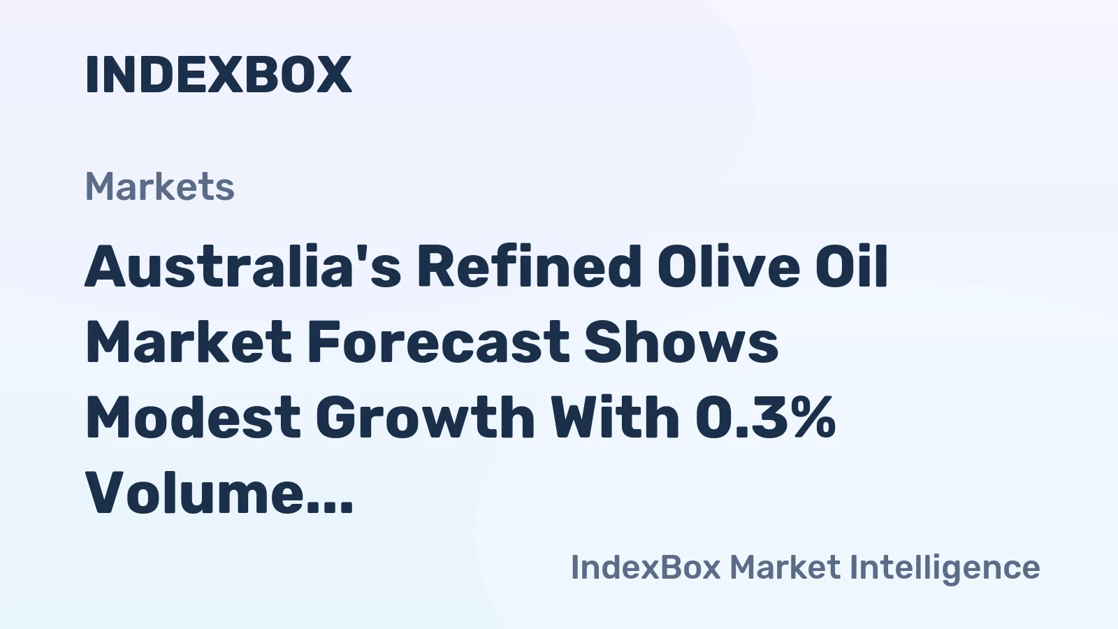 Australia's Refined Olive Oil Market Forecast Shows Modest Growth With 0.3% Volume CAGR Through 2035