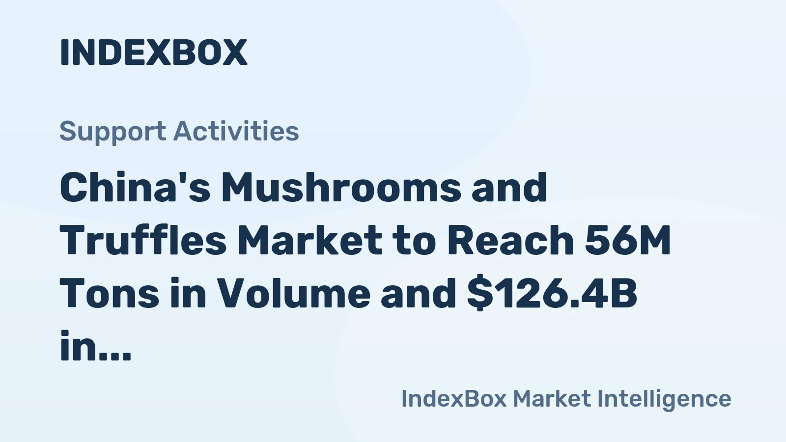 China's Mushrooms and Truffles Market to Reach 56M Tons in Volume and $126.4B in Value by 2035