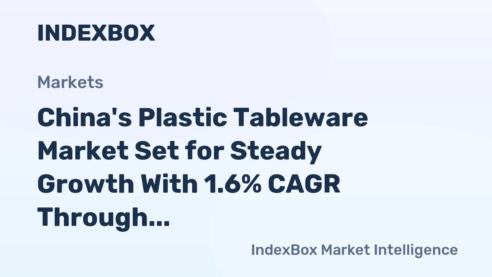 China's Plastic Tableware Market Set for Steady Growth With 1.6% CAGR Through 2035