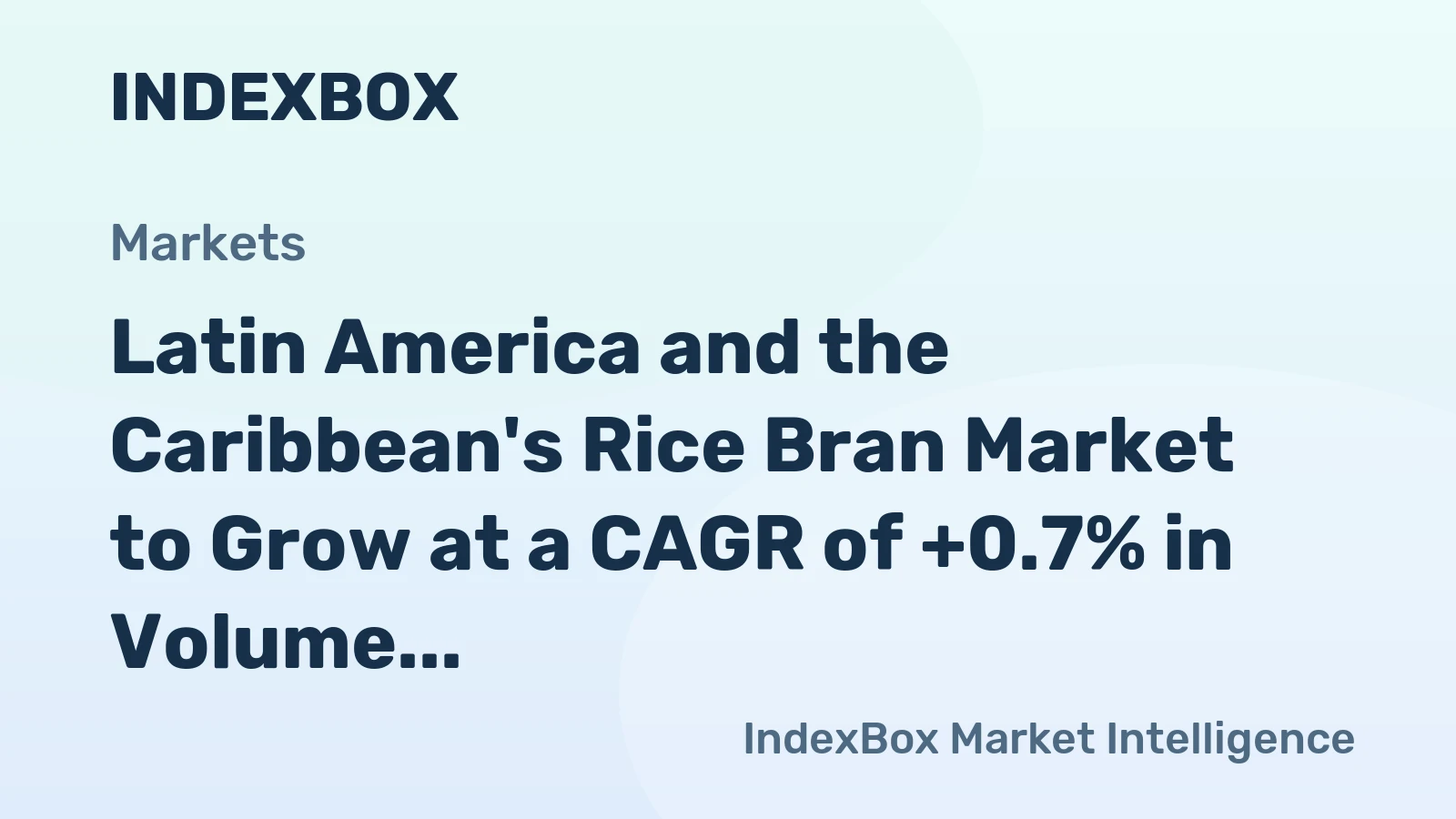 Latin America and the Caribbean's Rice Bran Market to Grow at a CAGR of +0.7% in Volume and +1.3% in Value by 2035