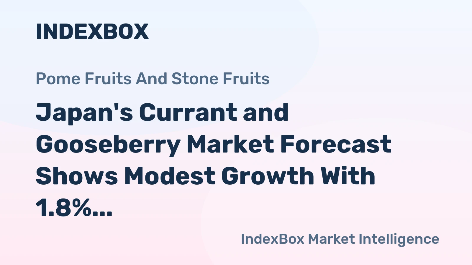 Japan's Currant and Gooseberry Market Forecast Shows Modest Growth With 1.8% CAGR
