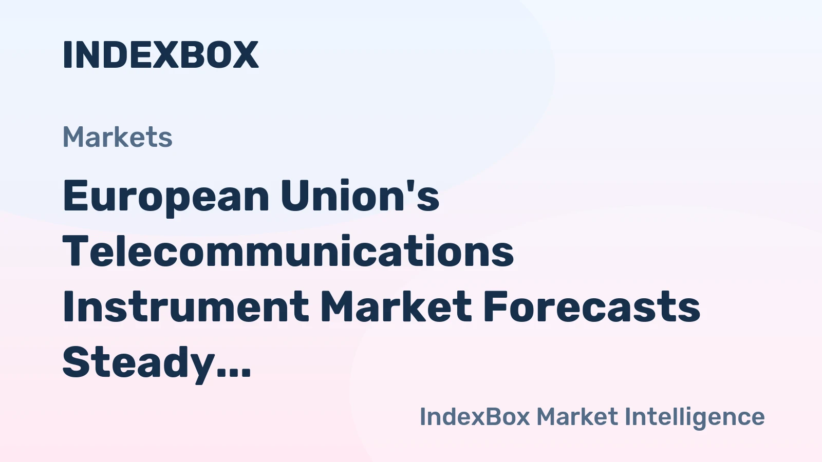 European Union's Telecommunications Instrument Market Forecasts Steady Growth With a 2% CAGR in Value Through 2035