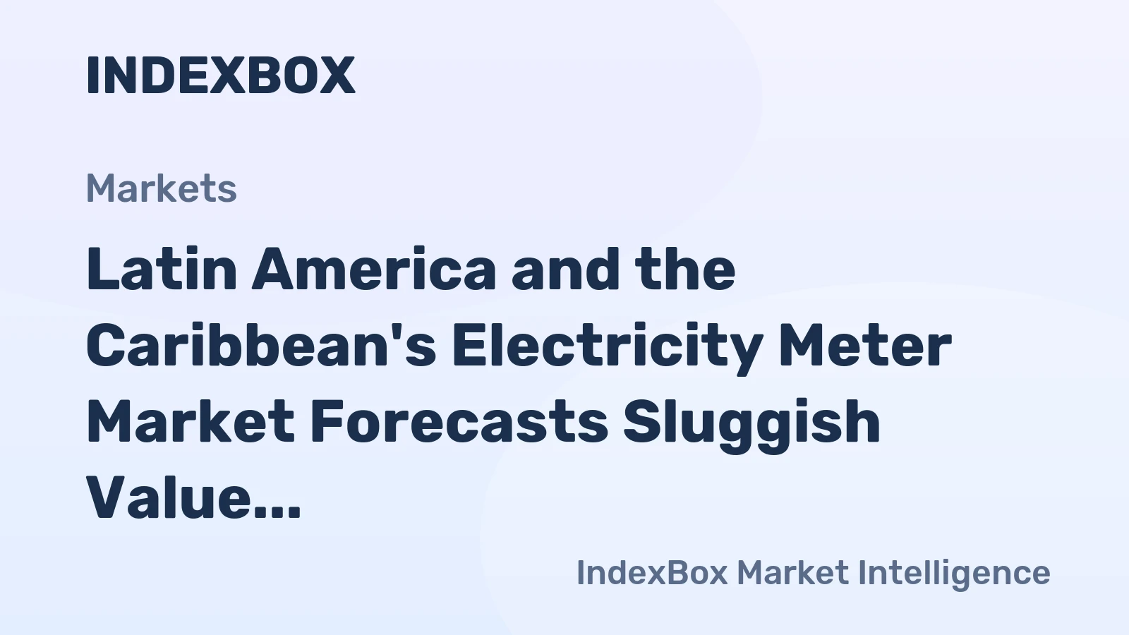 Latin America and the Caribbean's Electricity Meter Market Forecasts Sluggish Value Growth With a +0.1% CAGR Through 2035