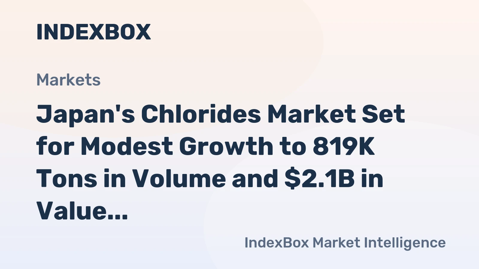 Japan's Chlorides Market Set for Modest Growth to 819K Tons in Volume and $2.1B in Value