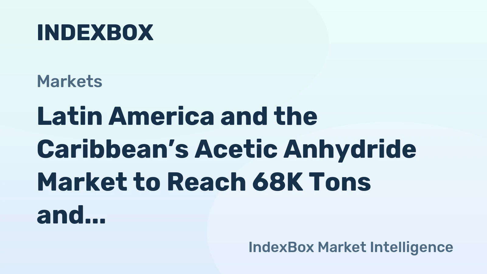 Latin America and the Caribbean’s Acetic Anhydride Market to Reach 68K Tons and $78M by 2035